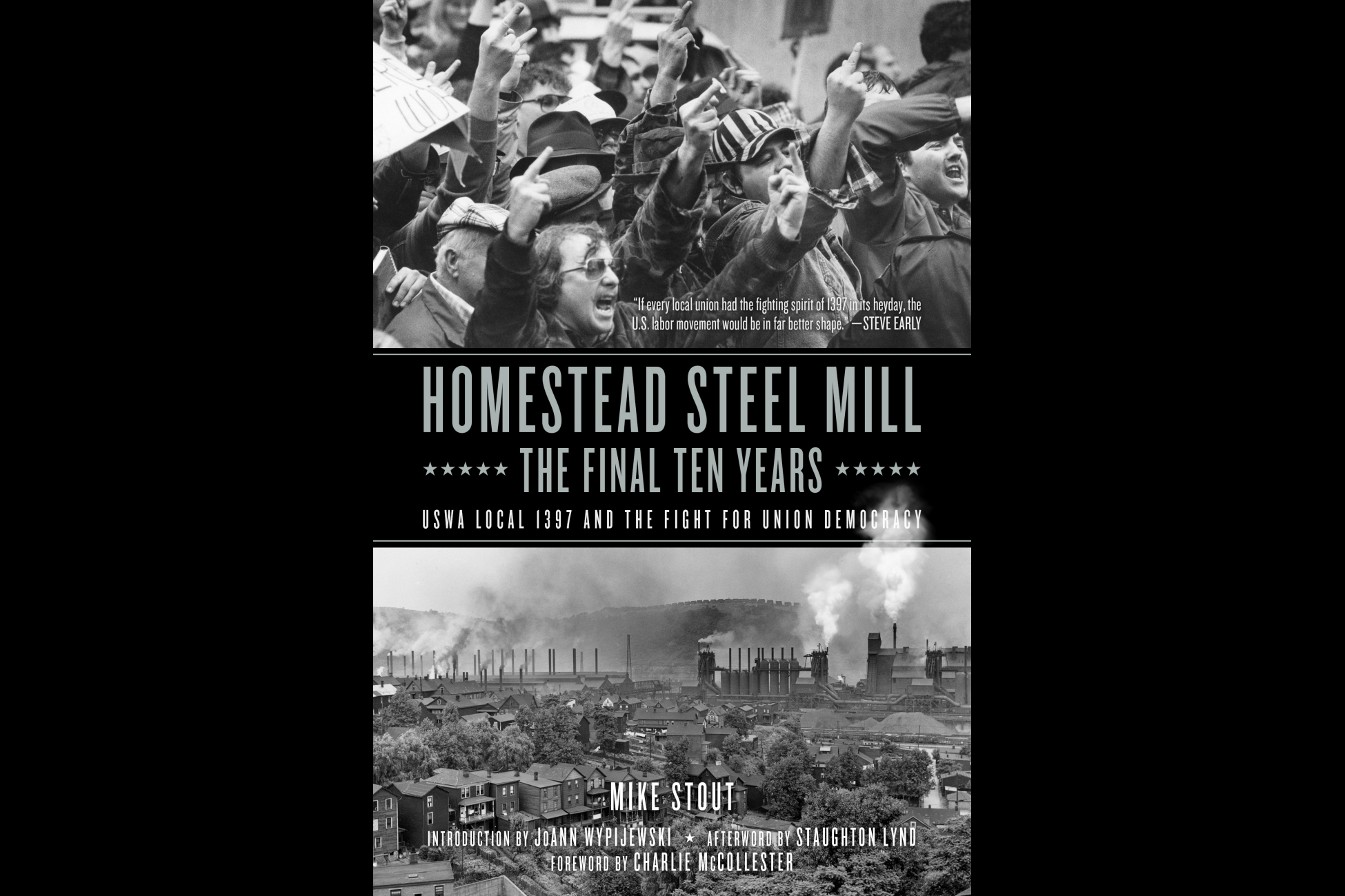Interview: “Homestead Steel Mill: The Final Ten Years” Mike Stout ...